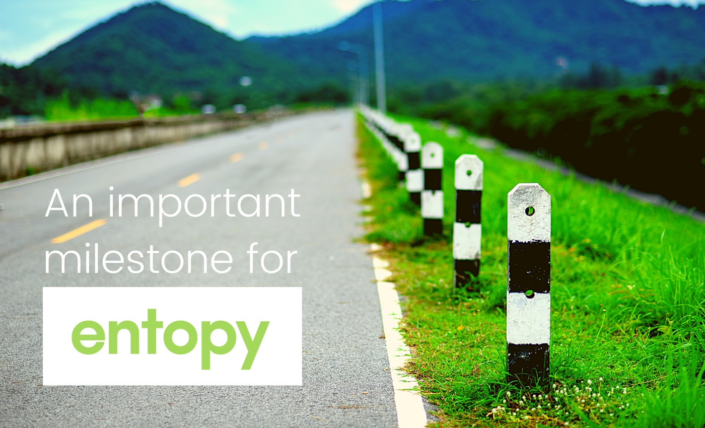 An important milestone for Entopy - Entopy - Entopy